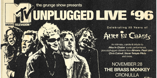 The Grunge Show presents MTV UNPLUGGED LIVE '96 Tickets at Brass Monkey ...