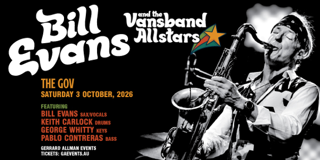 BILL EVANS AND THE VANSBAND ALLSTARS Tickets at The Gov - The Venue ...